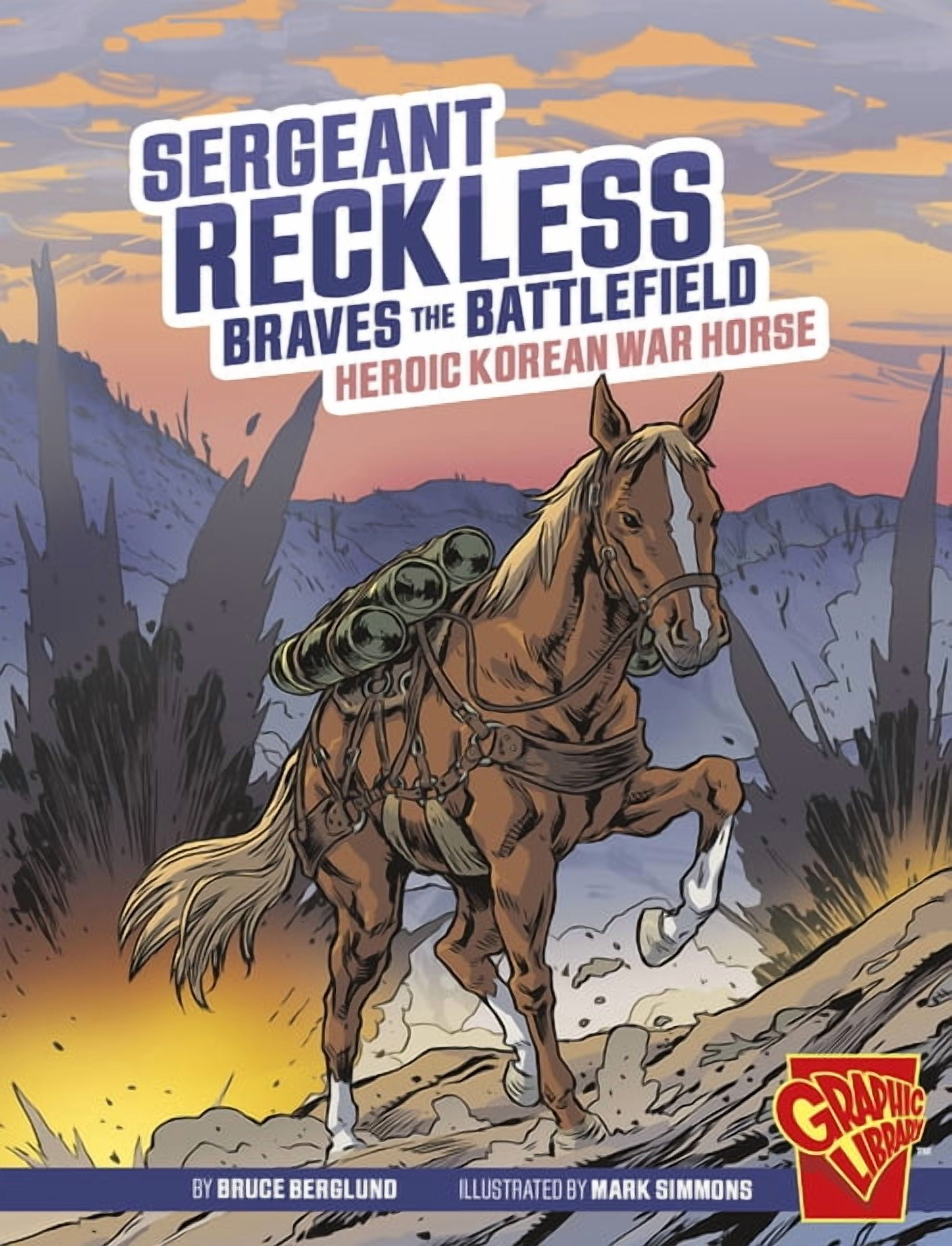 Heroic Animals Sergeant Reckless Braves the Battlefield: Heroic Korean ...