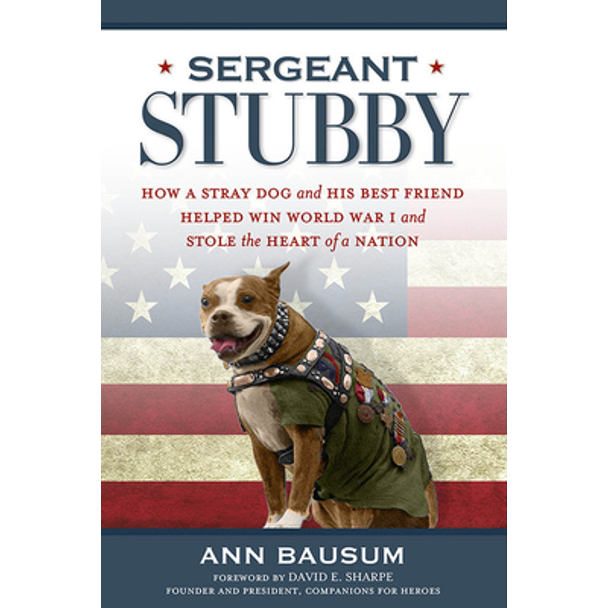 Pre-Owned Sergeant Stubby : How a Stray Dog and His Best Friend Helped ...
