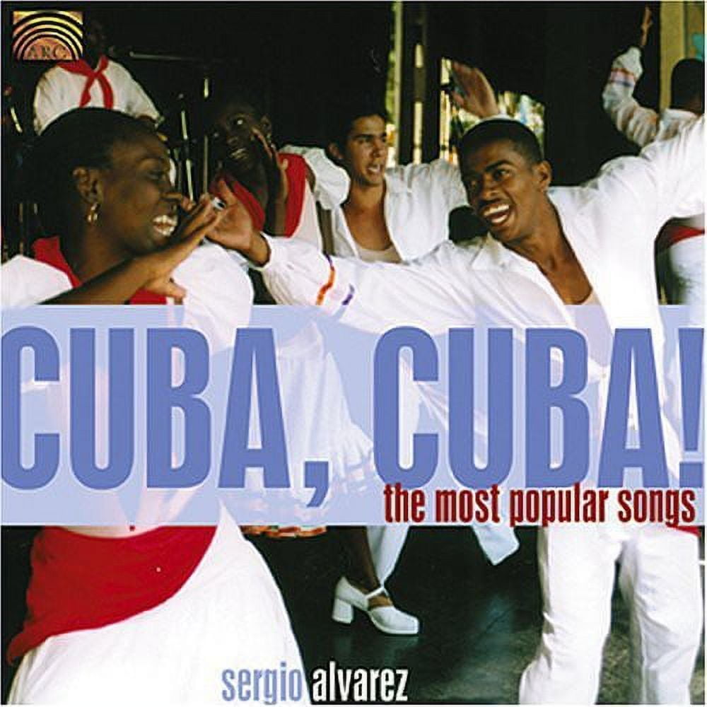 Sergio Alvarez - Cuba, Cuba! The Most Popular Songs - Music ...
