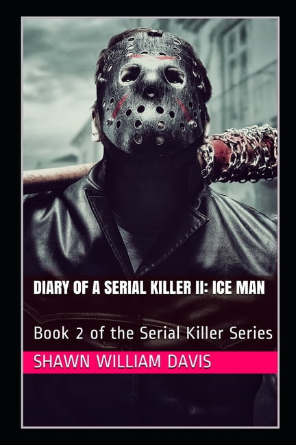 Serial Killer: Diary of a Serial Killer II: Ice Man (Paperback ...
