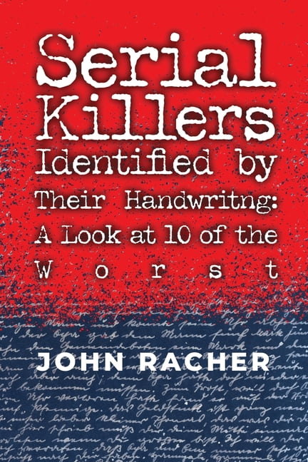 Serial Killers Identified by Their Handwriting: A Look at 10 of the Worst (Paperback) - Walmart.com