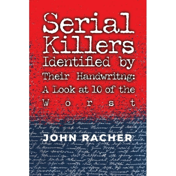 Serial Killers Identified by Their Handwriting: A Look at 10 of the ...