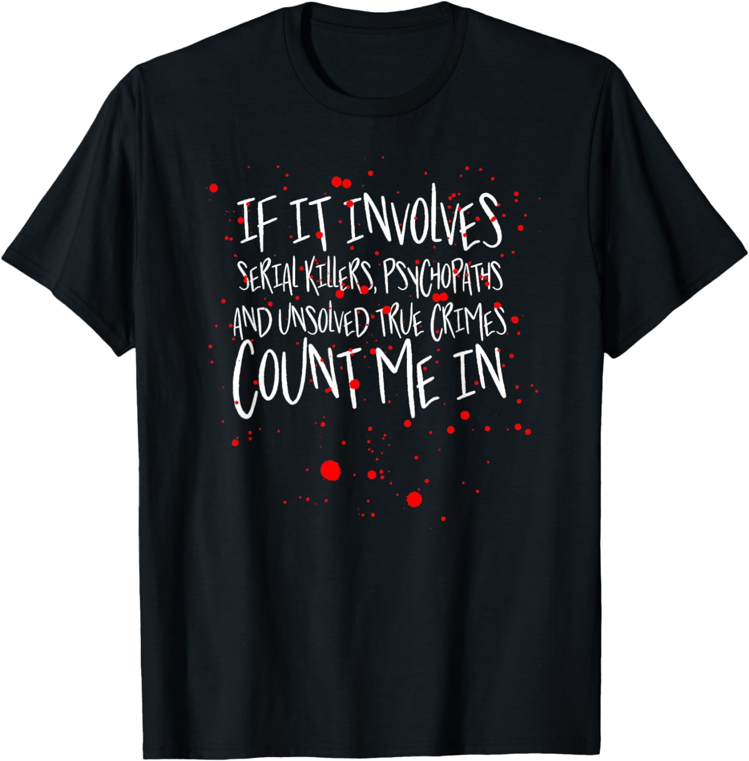 Serial killers, psychopaths & unsolved true crimes t-shirt - Walmart.com