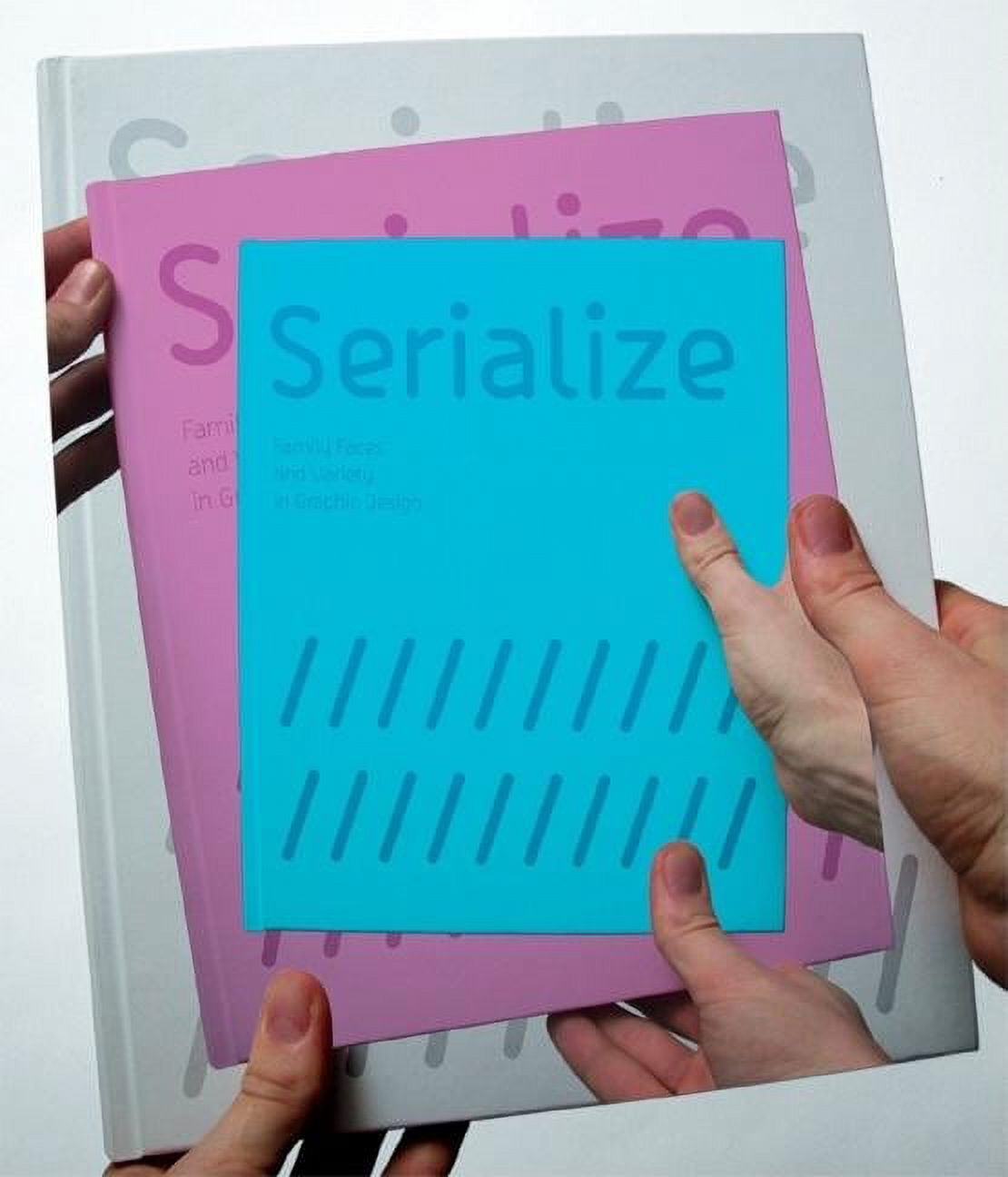 Serialize : Family Faces and Variety in Graphic Design (Hardcover ...