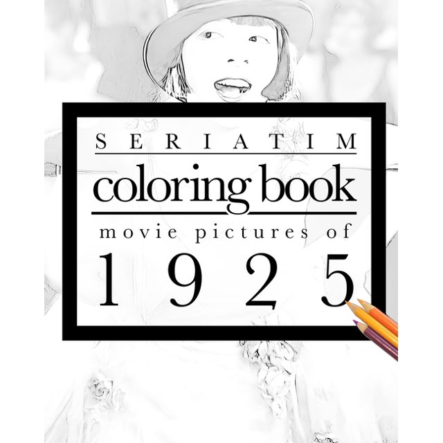 Seriatim coloring book: Movie pictures of 1925 (Paperback) - Walmart.com