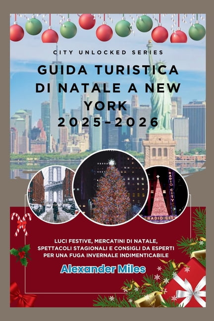 Serie CittÃ Sbloccate Guida turistica di Natale a New York 2025-2026 ...