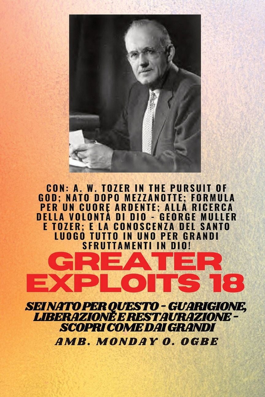 Serie Greater Exploits: Grandi imprese - 18 Con AW Tozer in La ricerca ...