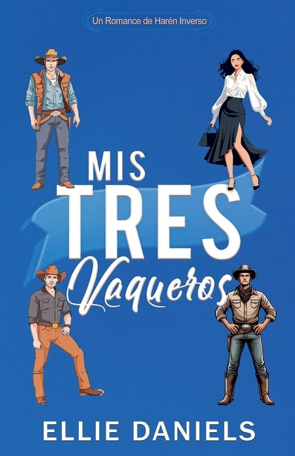 Serie de Romance de Harén Inverso Mis Tres Vaqueros: Un Romance de ...