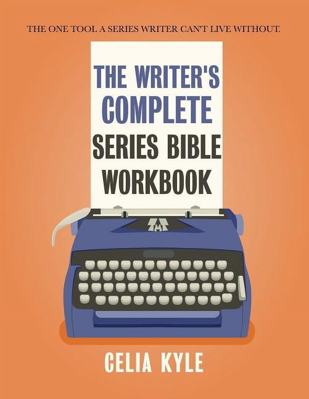 Series Bible Workbook The Writer's Complete Series Bible Workbook: The ...