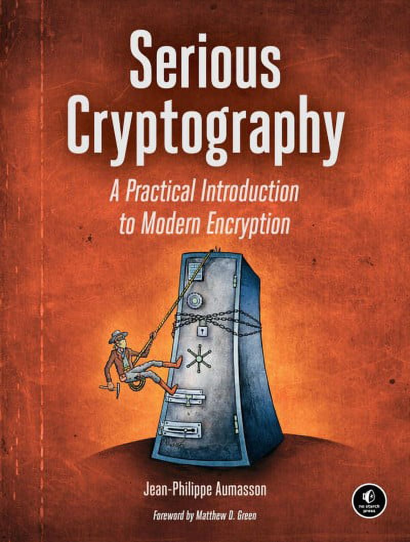 Serious Cryptography : A Practical Introduction to Modern Encryption (Paperback) - Walmart.com
