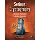 Serious Cryptography : A Practical Introduction to Modern Encryption (Paperback) - Walmart.com