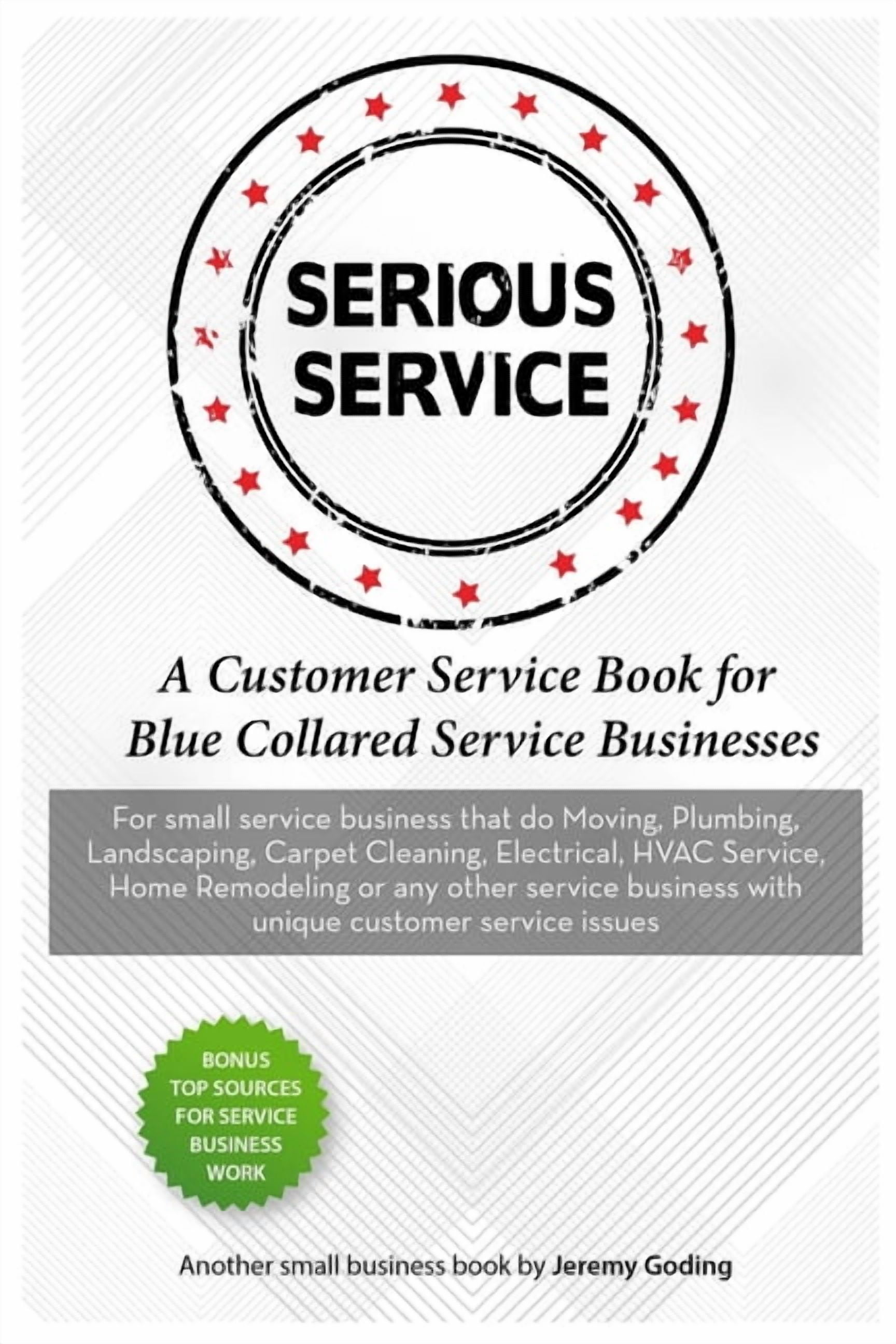 Serious Service: A Customer Service book for blue collared service ...
