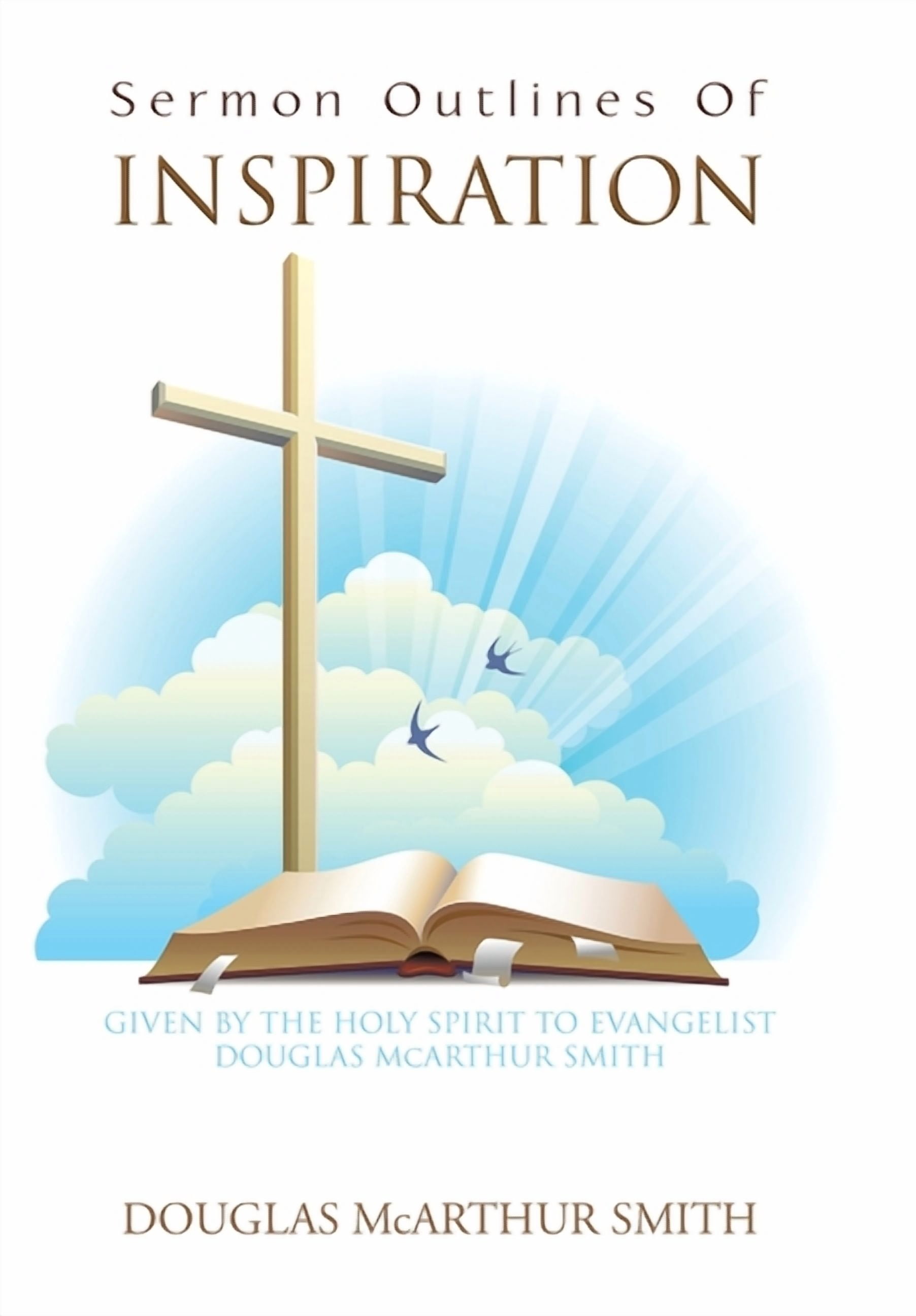 Sermon Outlines of Inspiration : Given by the Holy Spirit to Evangelist ...