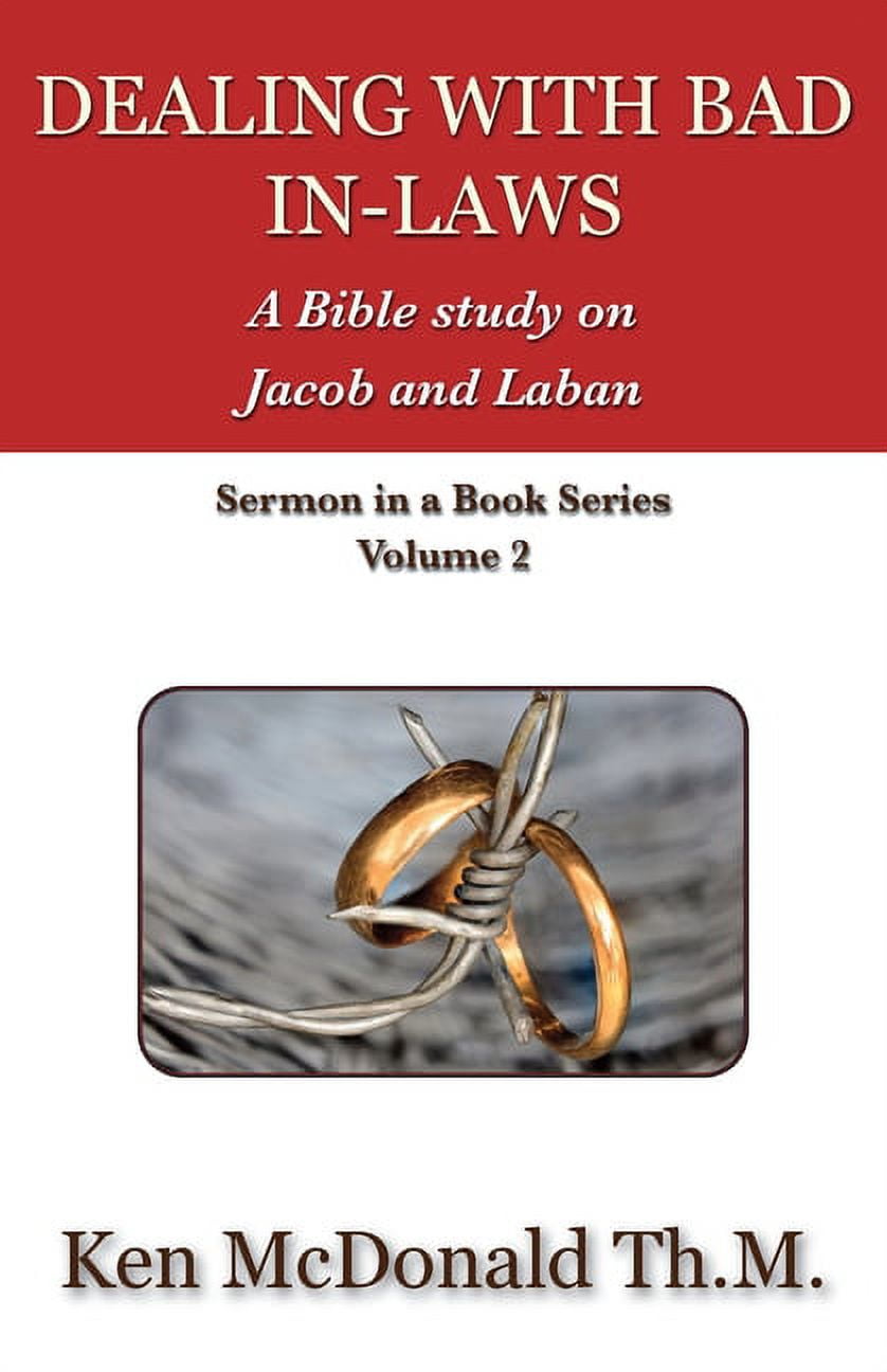 Sermon in a Book: Dealing With Bad In-Laws: A Bible study on Jacob and ...