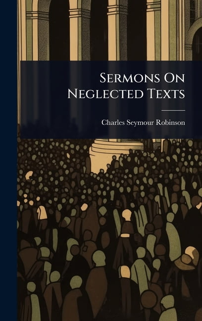 Sermons On Neglected Texts, (Hardcover) - Walmart.com