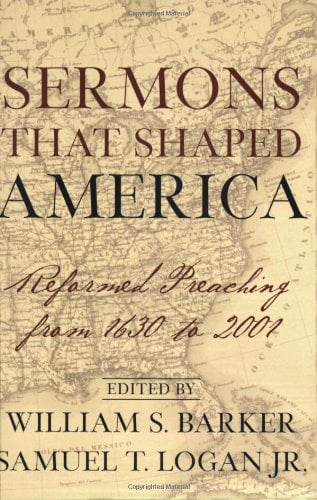 Pre-Owned Sermons That Shaped America, Reformed Preaching from 1630 to 2001 Paperback - Walmart.com