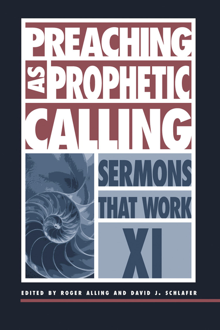 Sermons That Work Preaching as Prophetic Calling, Book 12, (Paperback ...
