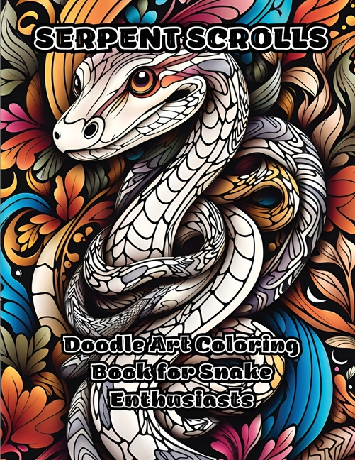 Serpent Scrolls: Doodle Art Coloring Book for Snake Enthusiasts ...