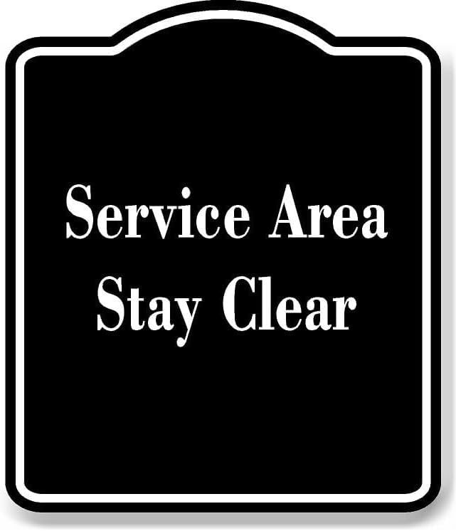 Service Area - Stay Clear BLACK Aluminum Composite Sign 20''x24 ...