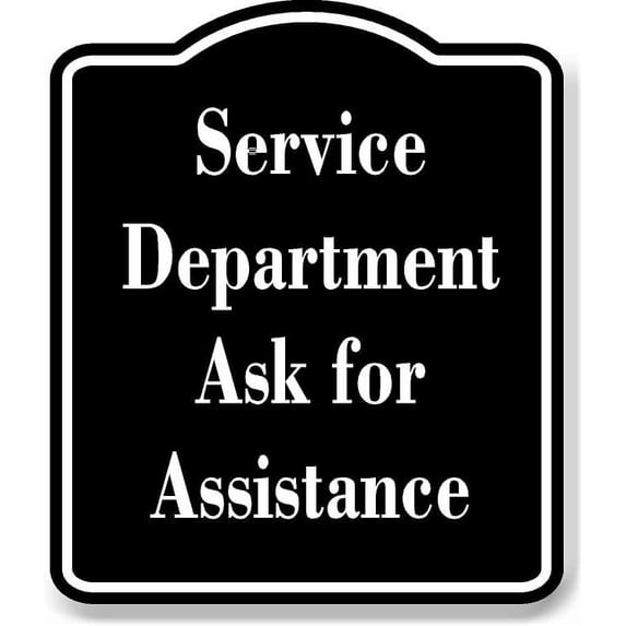 Service Department - Ask for Assistance BLACK Aluminum Composite Sign ...