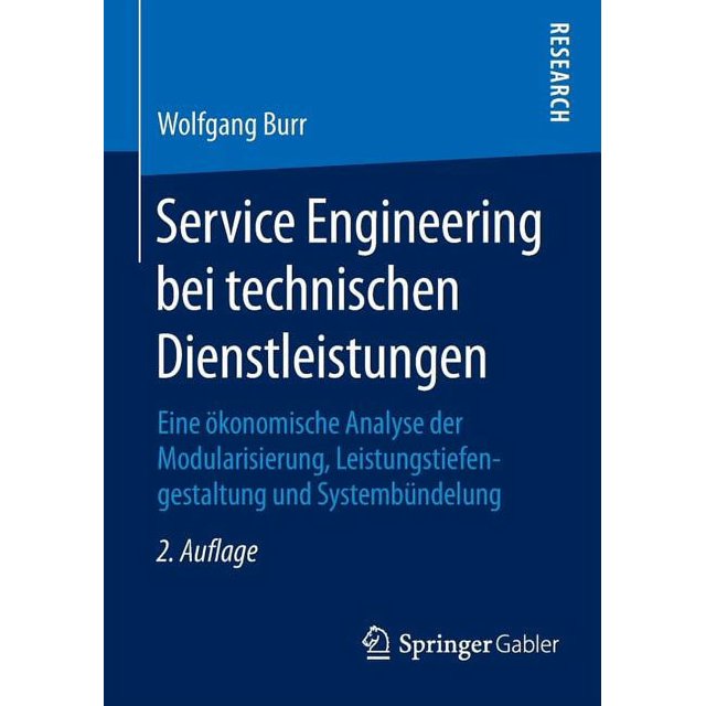 Service Engineering Bei Technischen Dienstleistungen: Eine Ökonomische ...