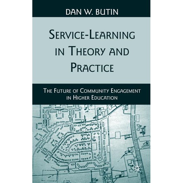Service-Learning in Theory and Practice: The Future of Community ...