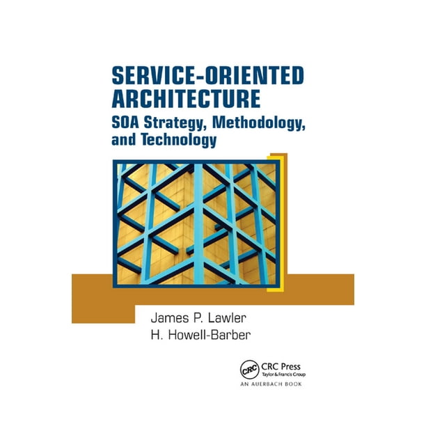 Service-Oriented Architecture : SOA Strategy, Methodology, and ...