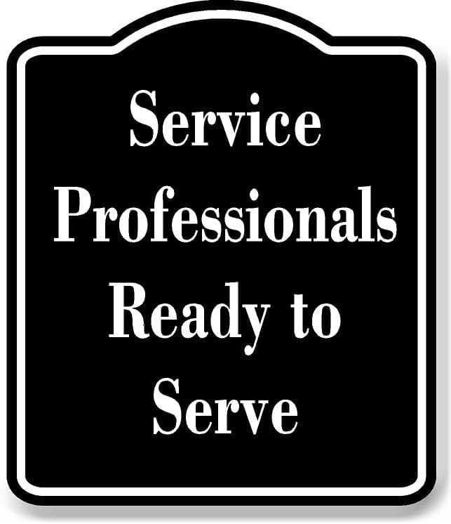 Service Professionals - Ready to Serve BLACK Aluminum Composite Sign 20 ...