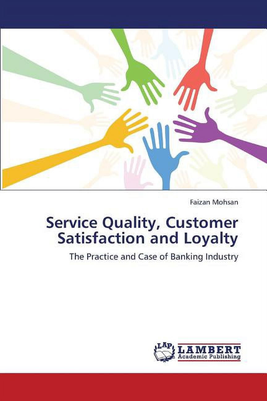 Service Quality, Customer Satisfaction and Loyalty (Paperback ...
