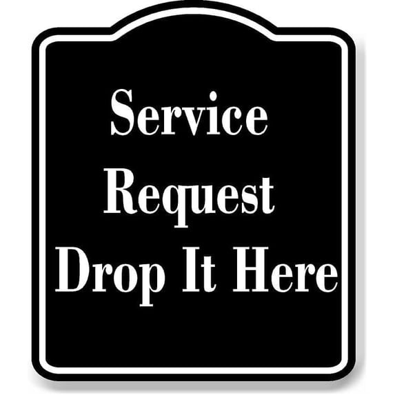 Service Request - Drop It Here BLACK Aluminum Composite Sign 20''x24 ...
