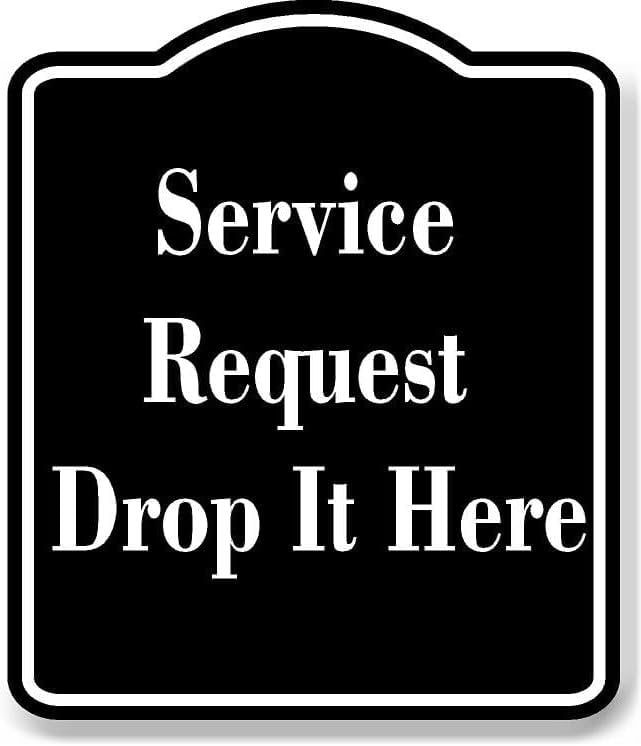 Service Request - Drop It Here BLACK Aluminum Composite Sign 8.5''x10 ...
