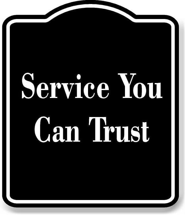 Service You Can Trust BLACK Aluminum Composite Sign 20''x24'' - Walmart.com