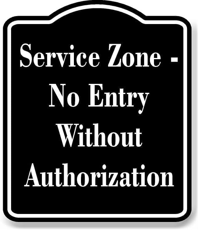 Service Zone - No Entry Without Authorization BLACK Aluminum Composite ...