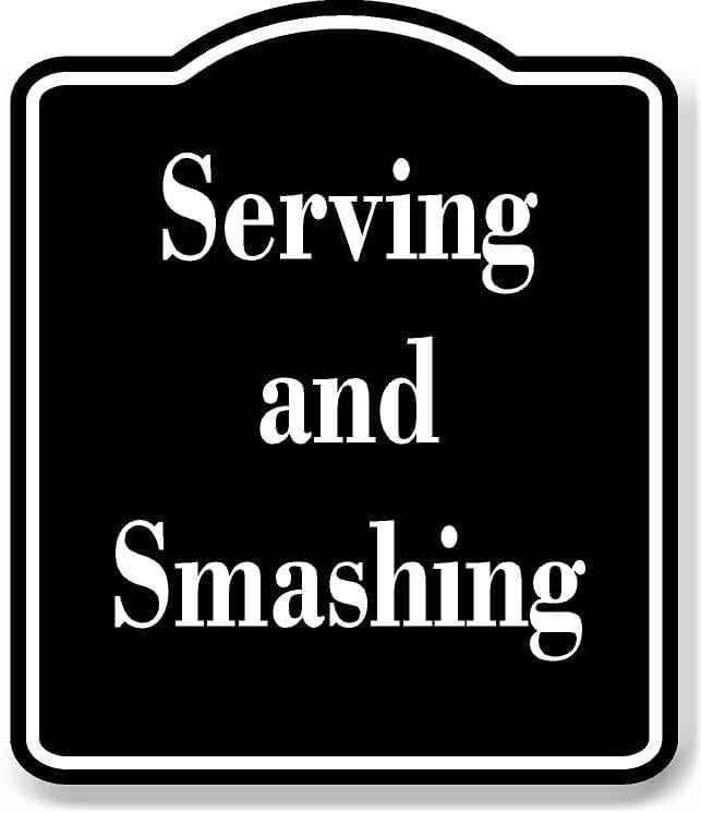 Serving and Smashing BLACK Aluminum Composite Sign 15''x18'' - Walmart.com