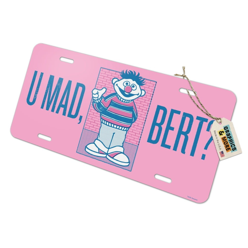 Sesame Street Ernie U Mad, Bert? Novelty Metal Vanity Tag License Plate ...