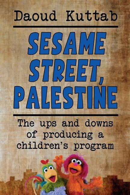 Sesame Street, Palestine: Taking Sesame Street to the children of ...