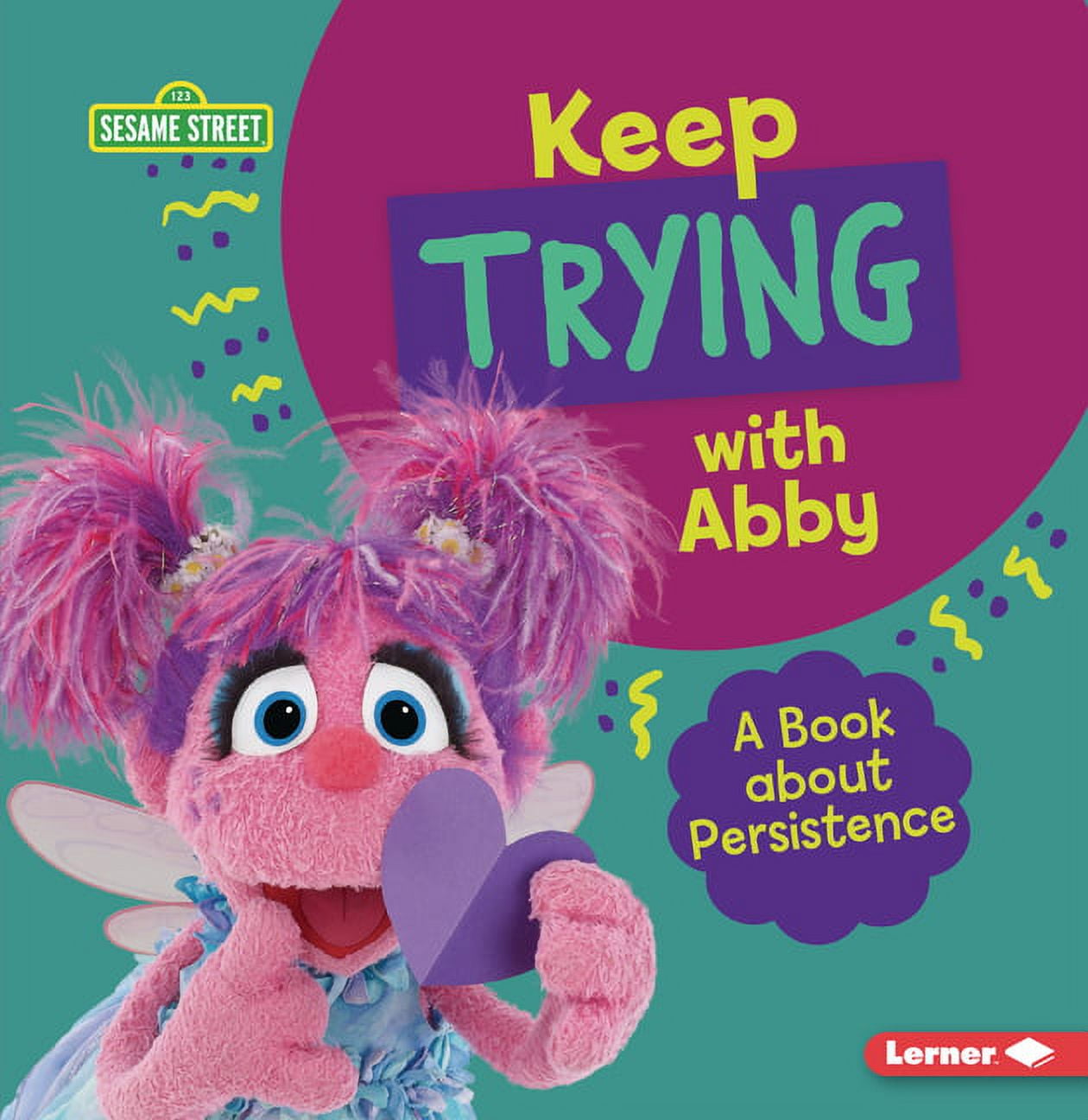 Sesame Street (R) Character Guides Keep Trying with Abby: A Book about ...