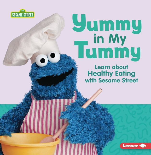 Sesame Street (R) Self-Care Yummy in My Tummy: Learn about Healthy ...
