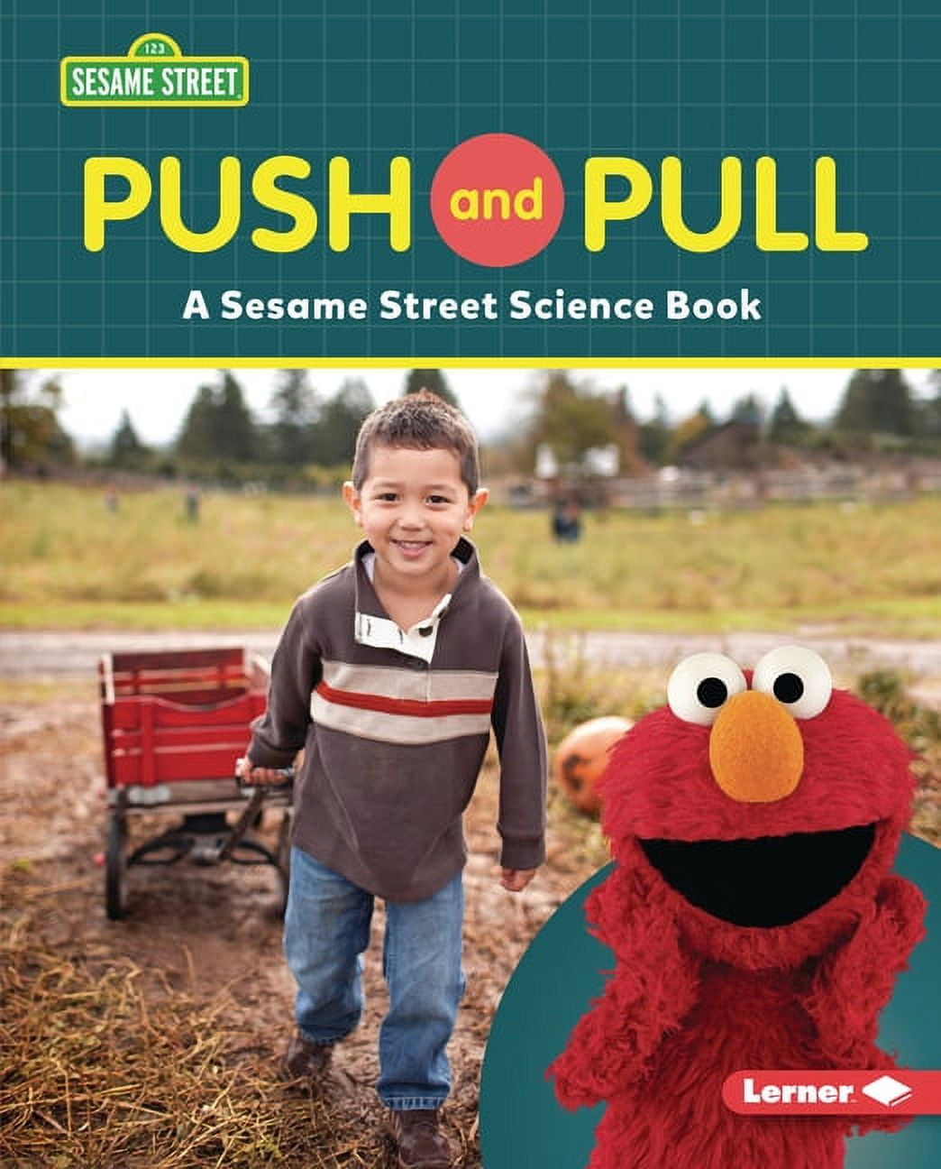 Sesame Street (R) World of Science Push and Pull: A Sesame Street (R) Science Book, (Hardcover ...