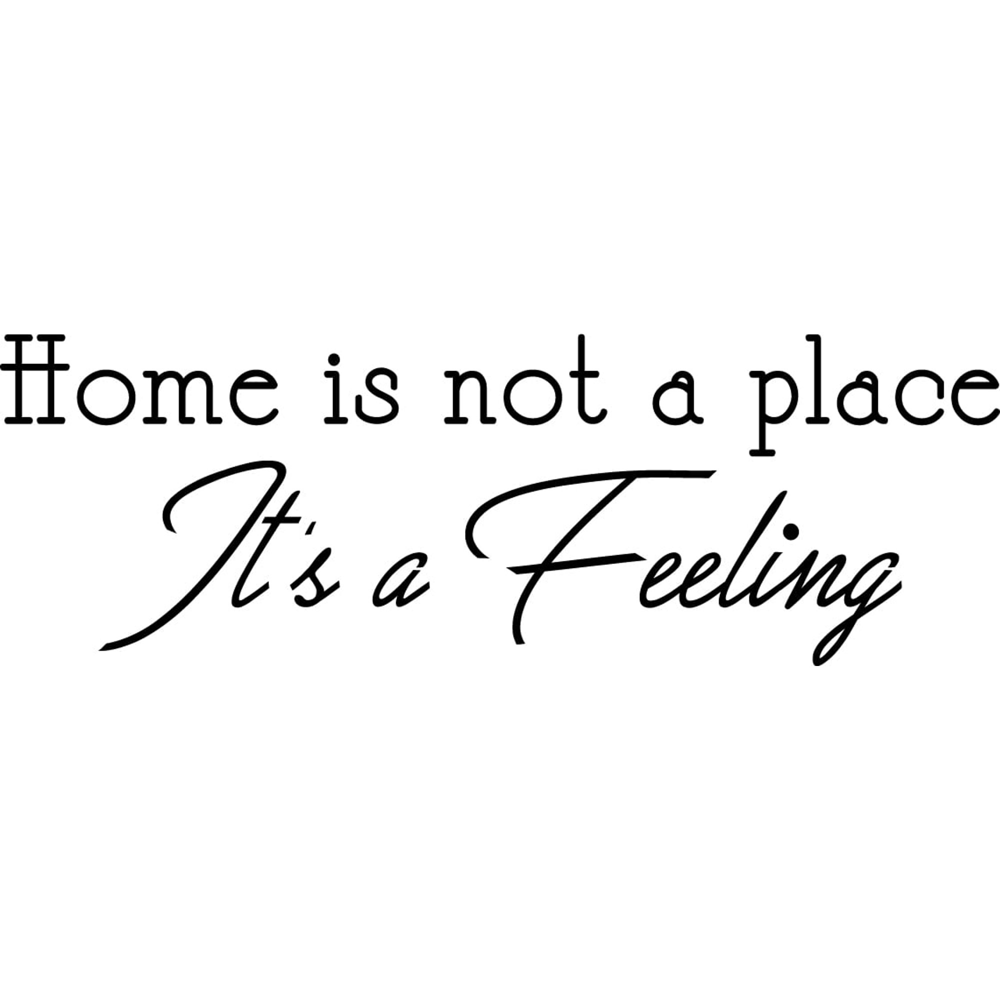 Vinyl Wall Art Decal - Home Is Not A Place It's A Feeling - 10" x 30 ...