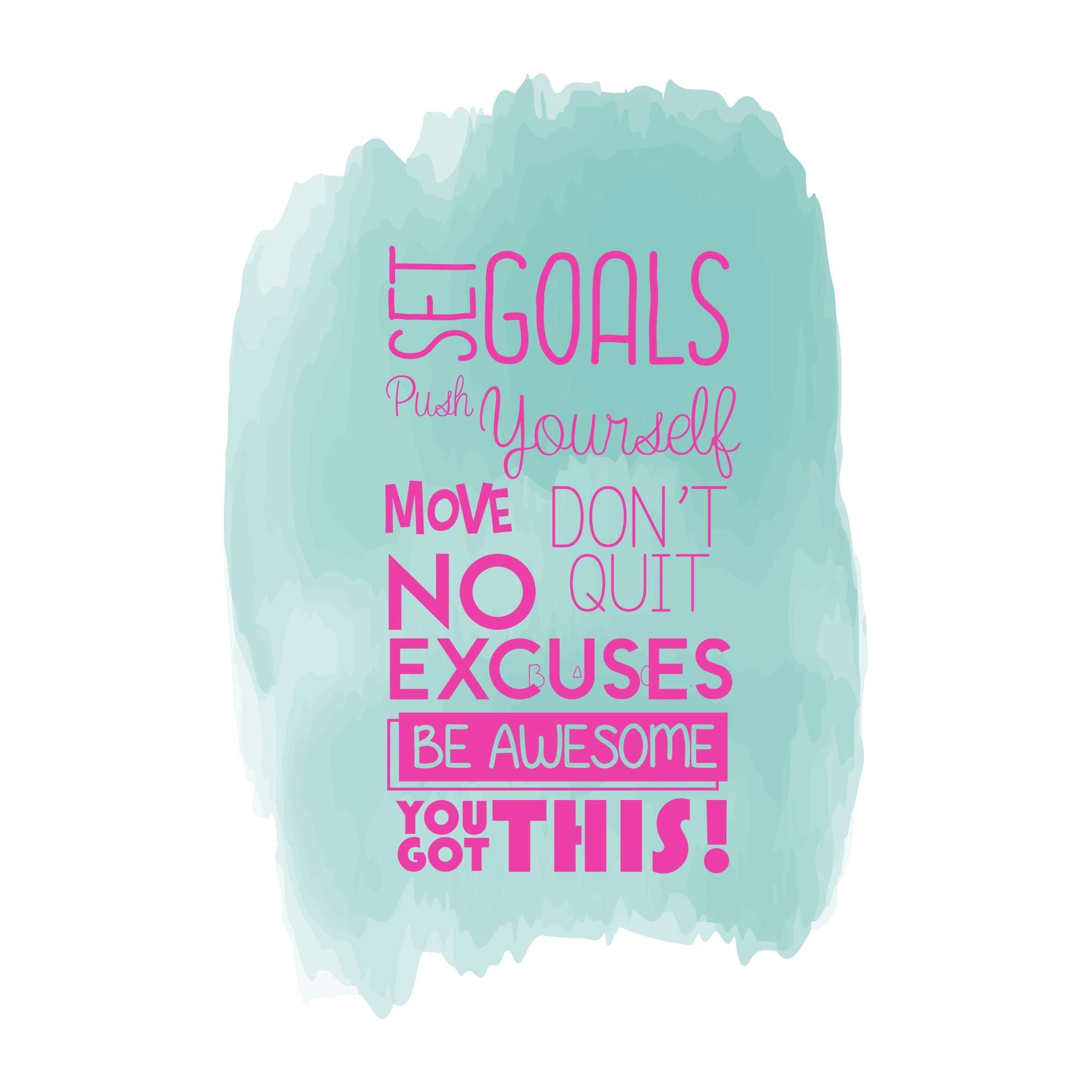 Set Goals Push Yourself Be Awesome You Got This Motivating Quote Decal ...