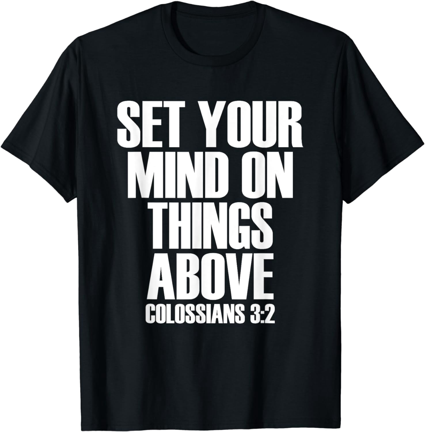 Set Your Mind On Things Above - Popular Bible Verse T-Shirt - Walmart.com