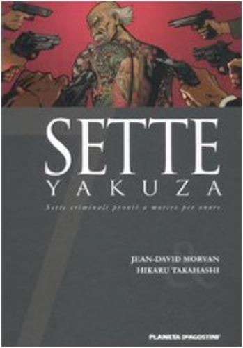 Irene Bozzeda,Jean-David Morvan,T Sette yakuza. Sette criminali pronti ...