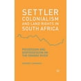 Settler Colonialism and Land Rights in South Africa: Possession and ...