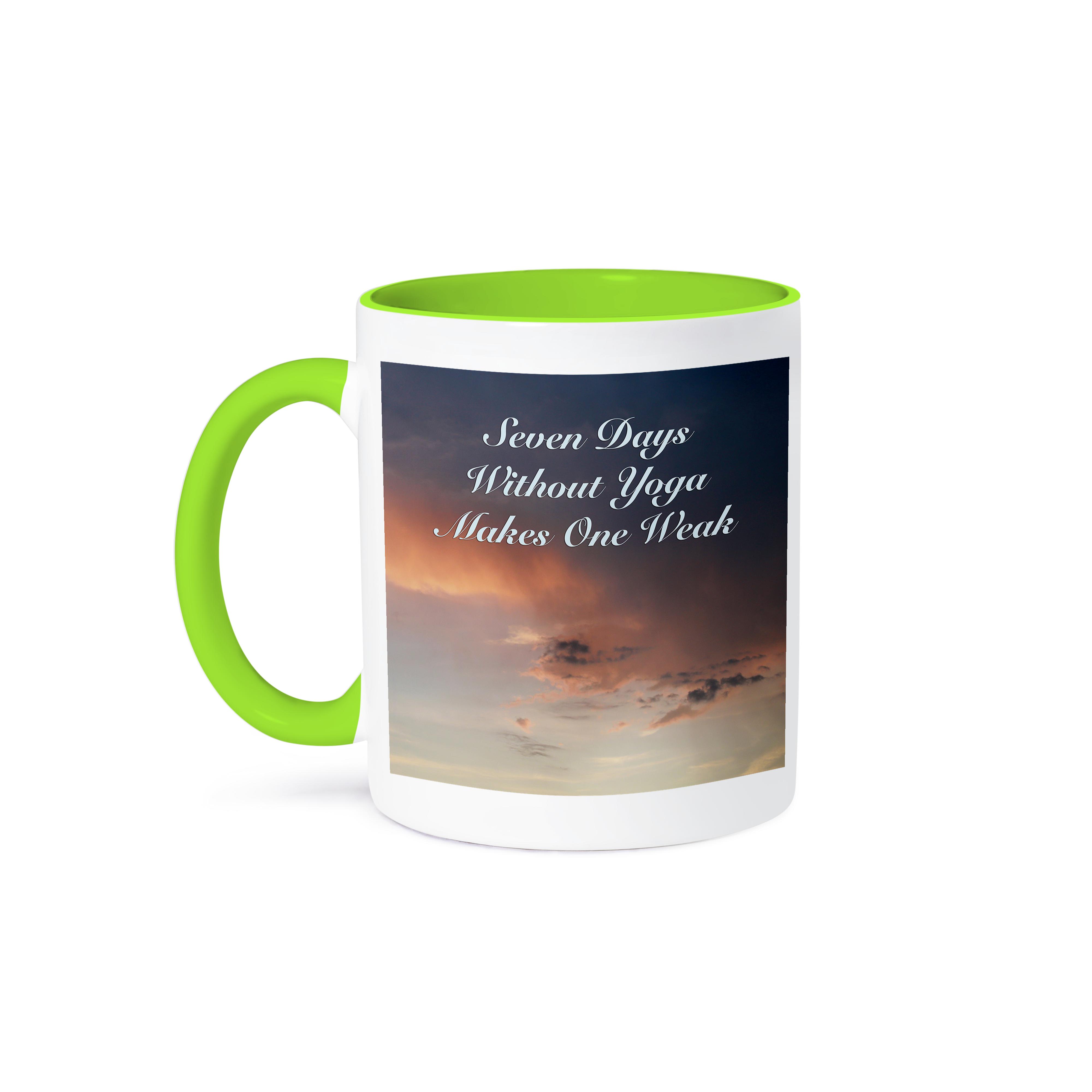 Seven Days Without Yoga Makes One Weak On A Cloud Background., 15oz Two ...