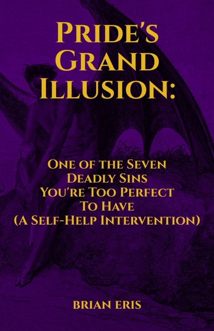 The Seven Deadly Sins: The Truth You Did Pride's Grand Illusion: One of ...