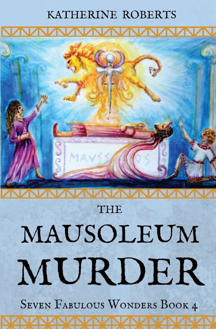Seven Fabulous Wonders The Mausoleum Murder, Book 4, (Paperback ...