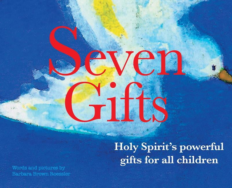 Seven Gifts: Holy Spirit's powerful gifts for all children, (Hardcover ...