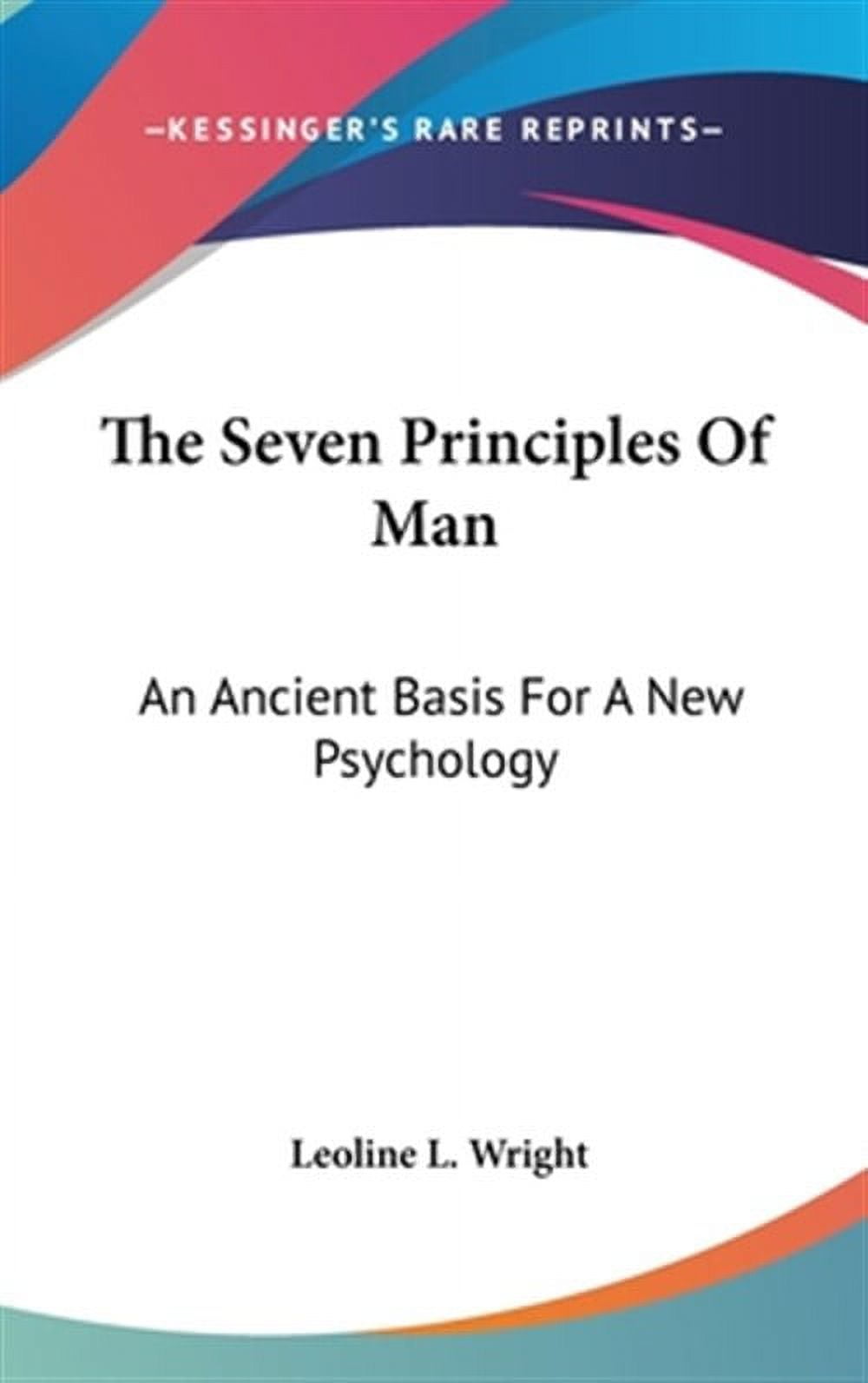 Seven Principles of Man : An Ancient Basis for a New Psychology ...