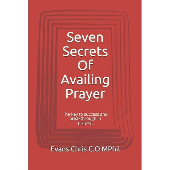 Seven Secrets Of Availing Prayer : The key to success and breakthrough ...